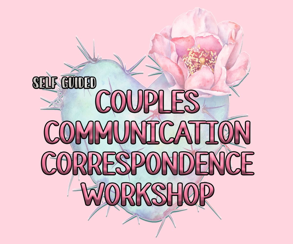 SELF GUIDED COUPLES COMMUNICATION WORKSHOP